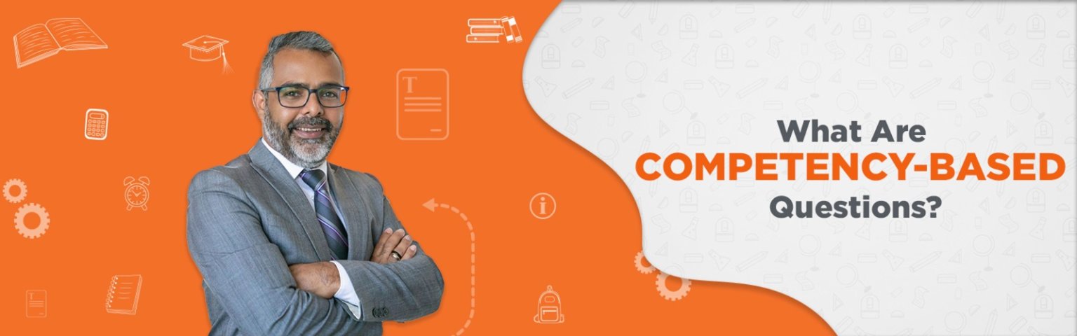 What Are Competency Based Questions and Their Importance in Modern ...